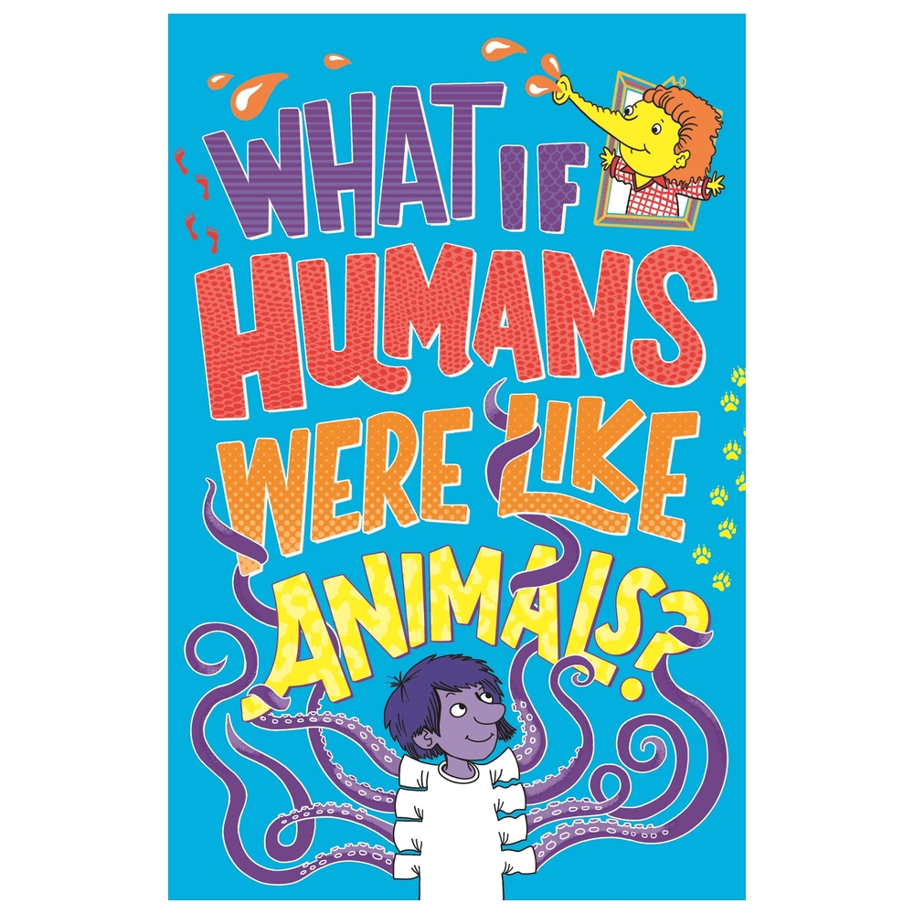Buy What If Humans Were Like Animals? in UAE | Mumzworld