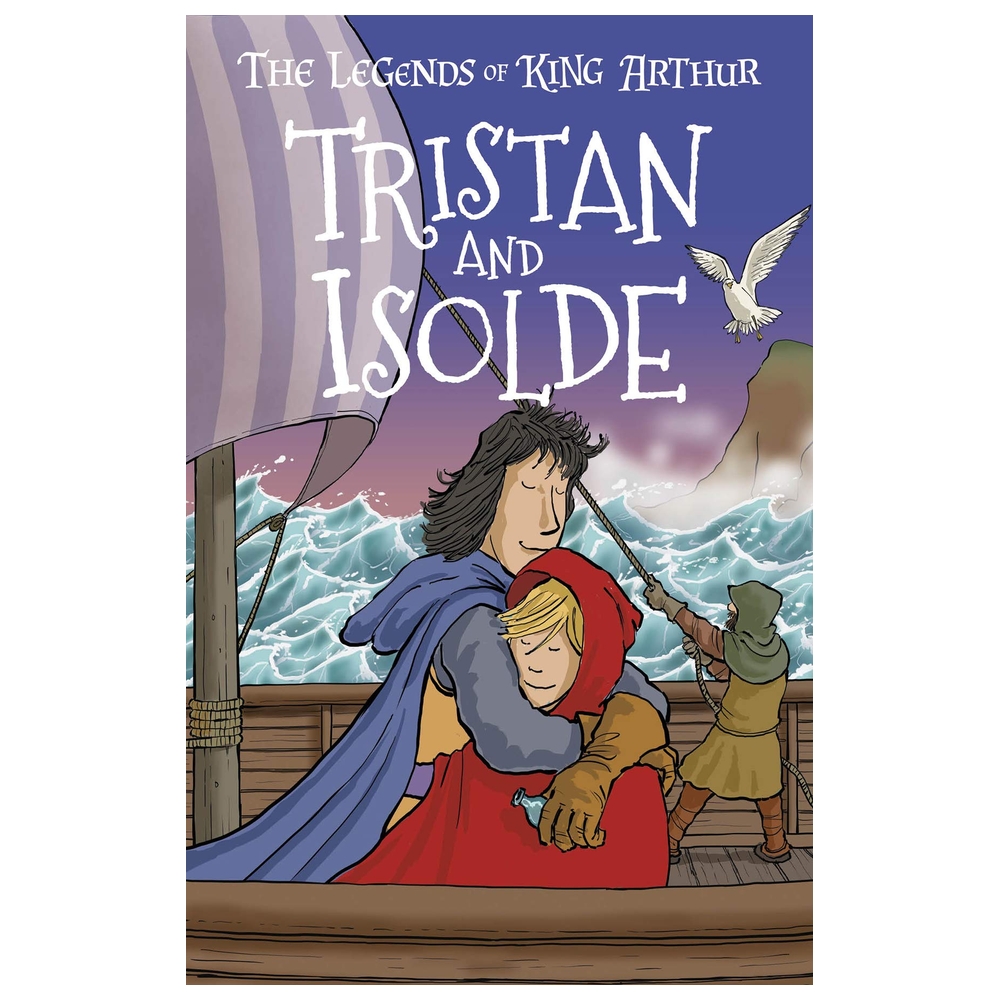 Tristan And Isolde: The Legends Of King Arthur: Merlin, Magic, And Dragons