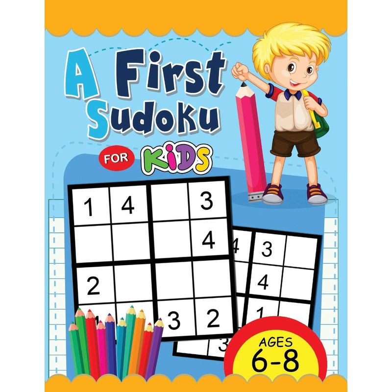 Buy A First Sudoku For Kids Ages 6-8: Easy And Fun Activity Workbook ...