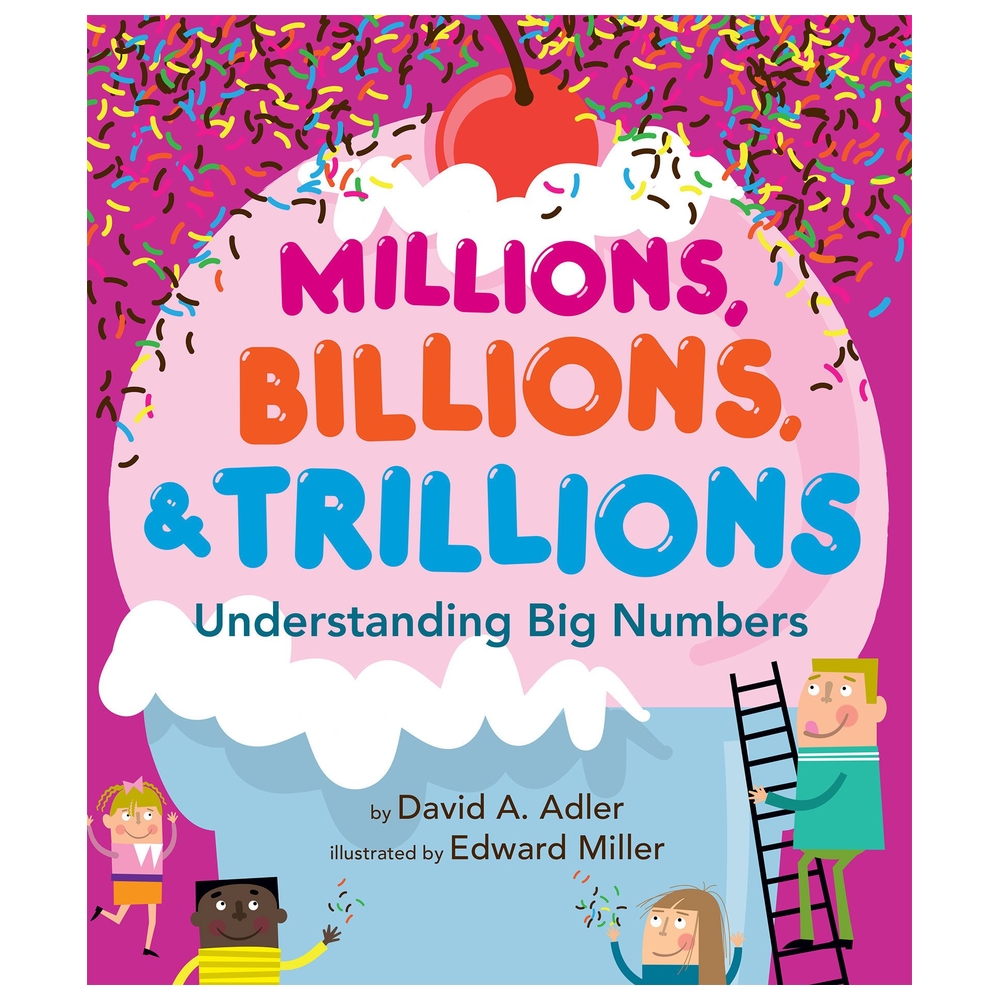 Millions, Billions, & Trillions: Understanding Big Numbers Millions, Billions, & Trillions: Understanding Big Numbers