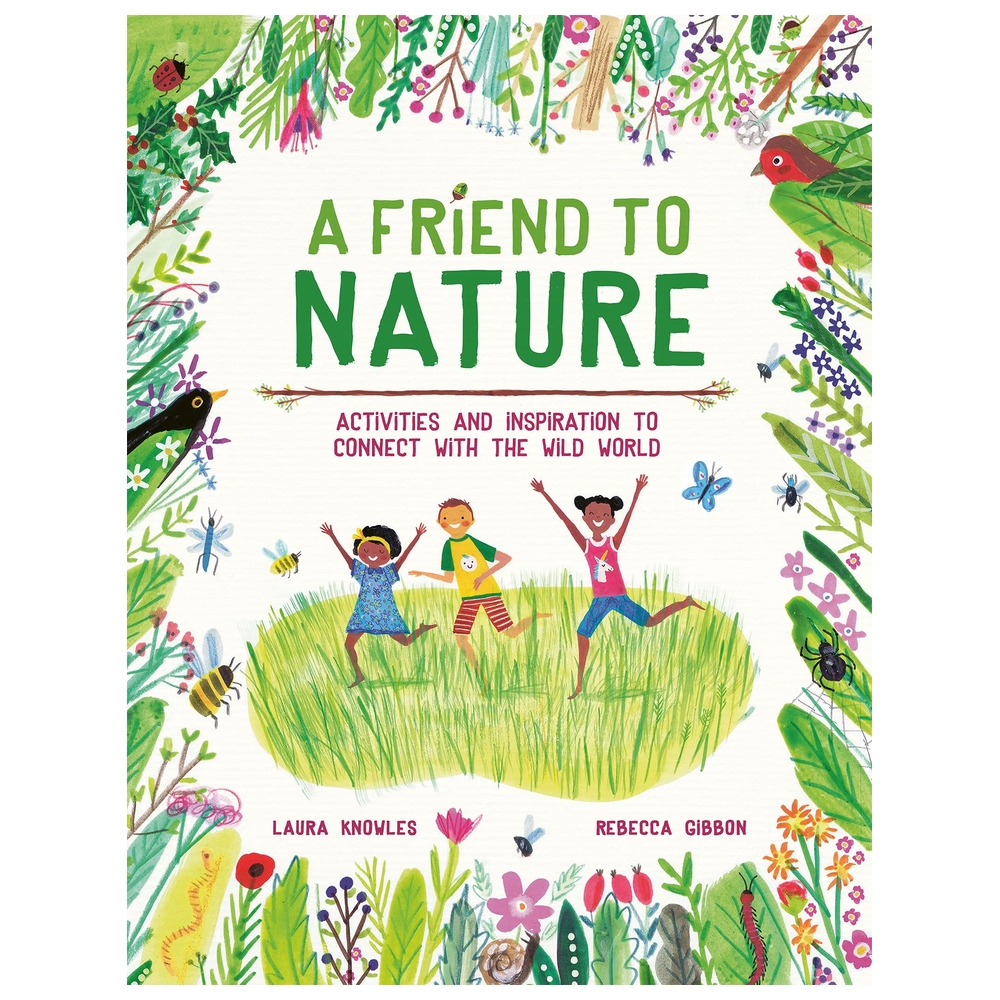 Buy A Friend To Nature: Activities And Inspiration To Connect With The ...