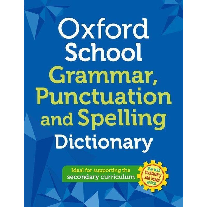 Oxford School Spelling Punctuation And Grammar Dictionary Oxford School Spelling Punctuation And Grammar Dictionary