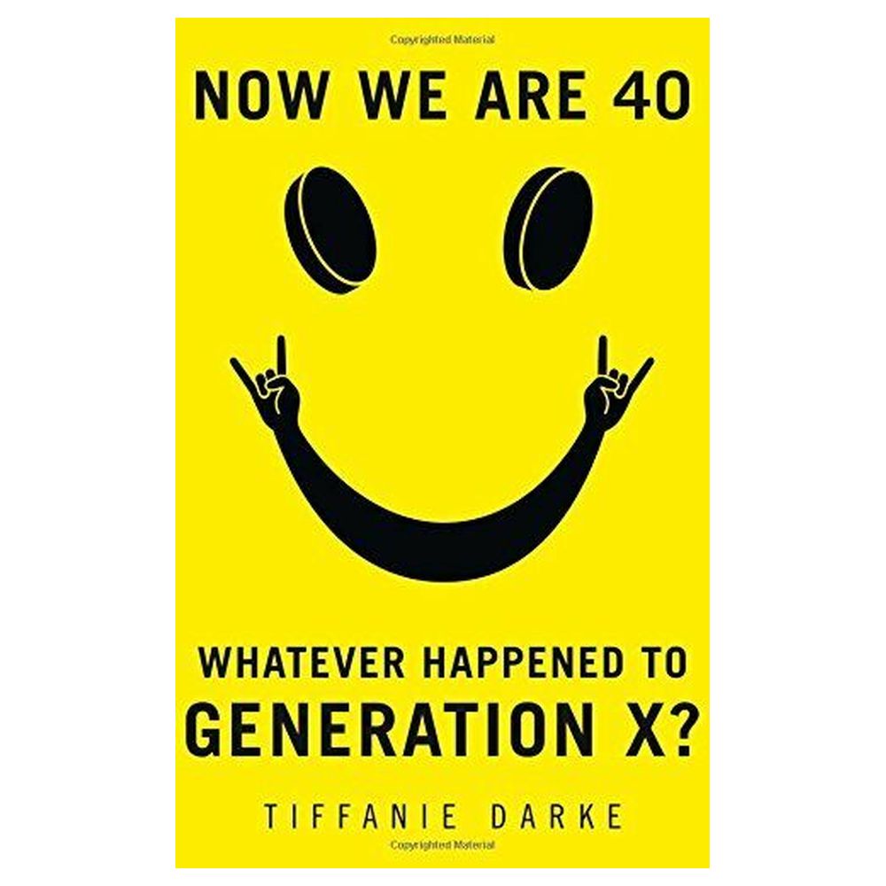 Buy Now We Are 40 - Whatever Happened to Generation X? in Oman | Mumzworld