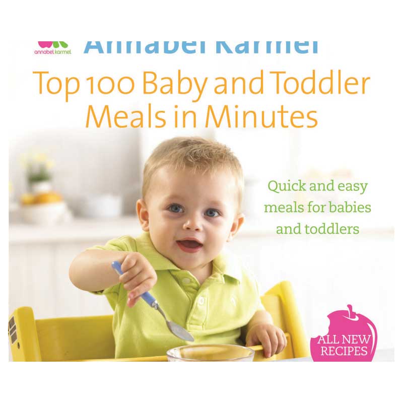 Top 100 Meals: New Quick & Easy Meals for Babies & Toddlers | Buy at ...