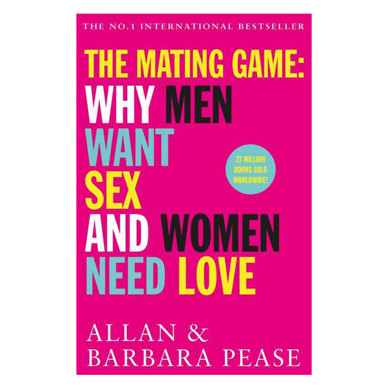 Mating Game Why Men Want Sex And Women Need Love