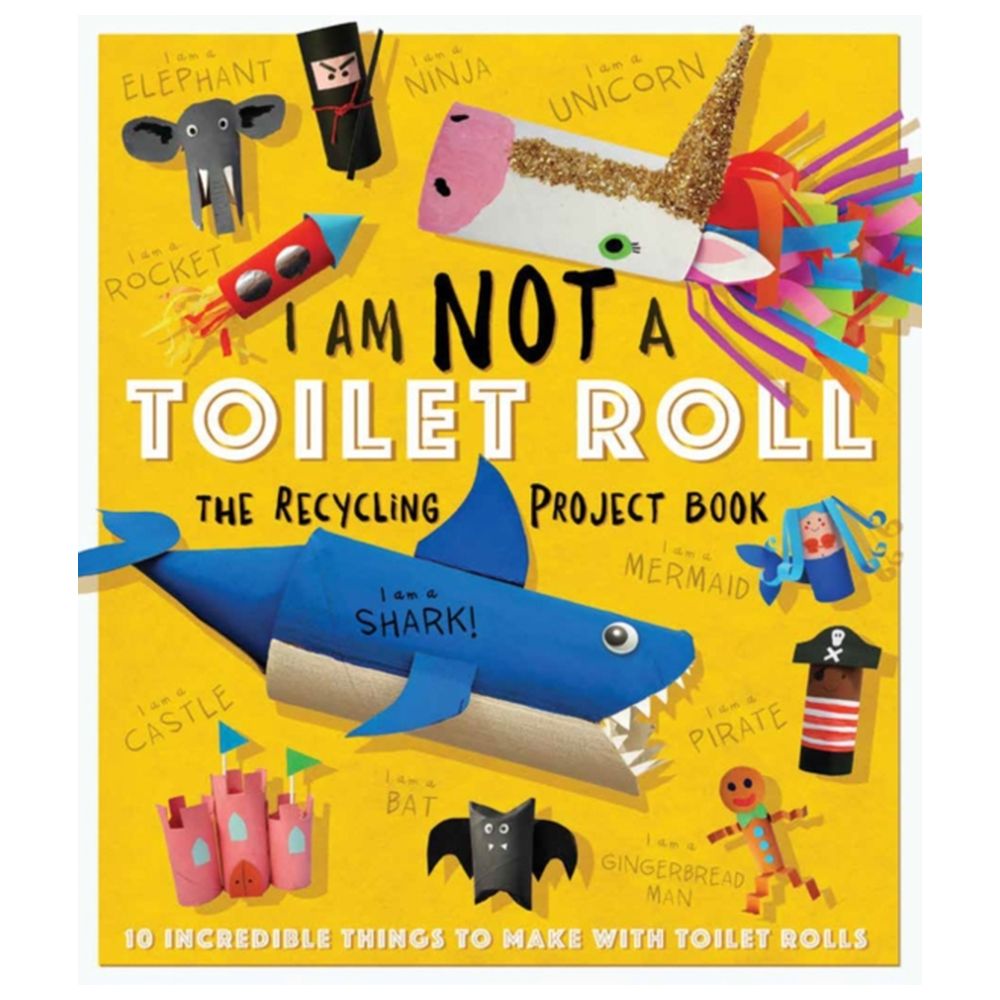 Buy I Am Not A Toilet Roll - The Recycling Project Book in UAE | Mumzworld