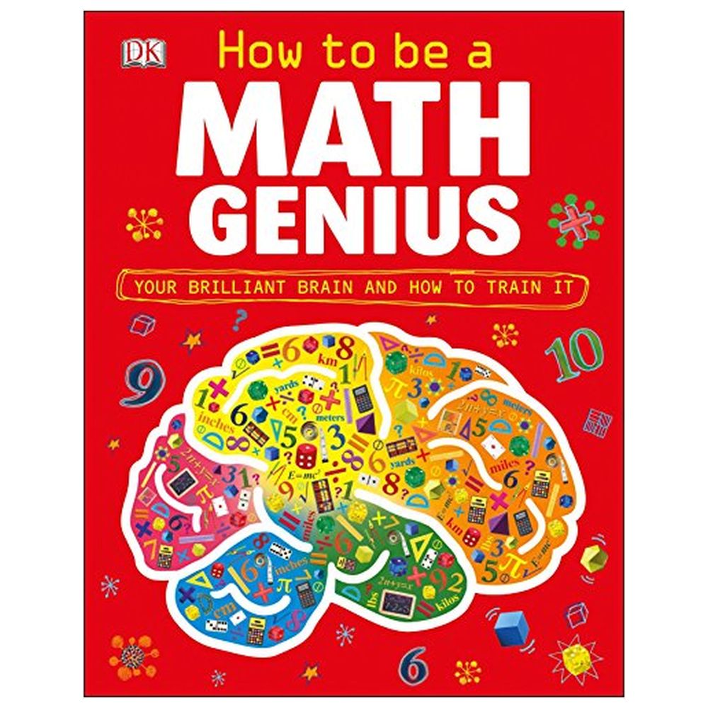 كتاب How To Be A Math Genius: Your Brilliant Brain And How To Train It