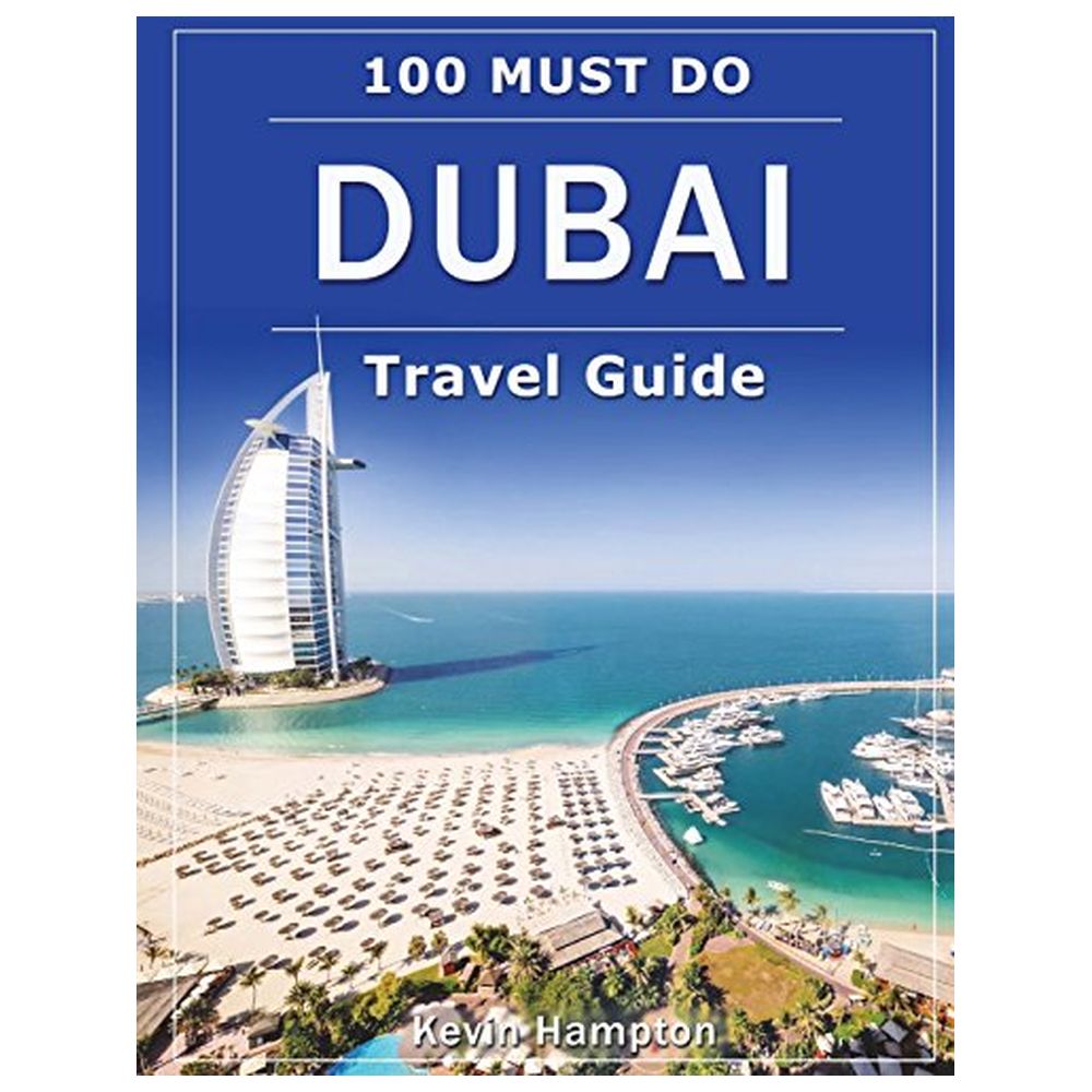 Buy Dubai Travel Guide: 100 Must-Do! in UAE | Mumzworld
